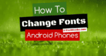How to Change Android Fonts: 5 Simple Methods (No Root Required)