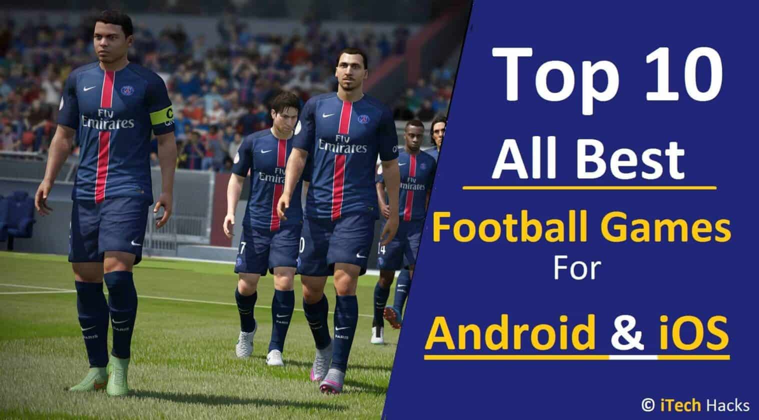 Top 10 Best Football Games For Android & iOS