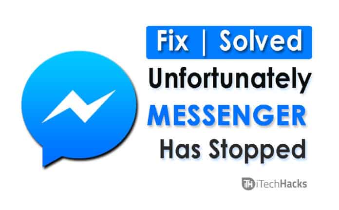 Ways to Fix Unfortunately Messenger Has Stopped Error (2024)