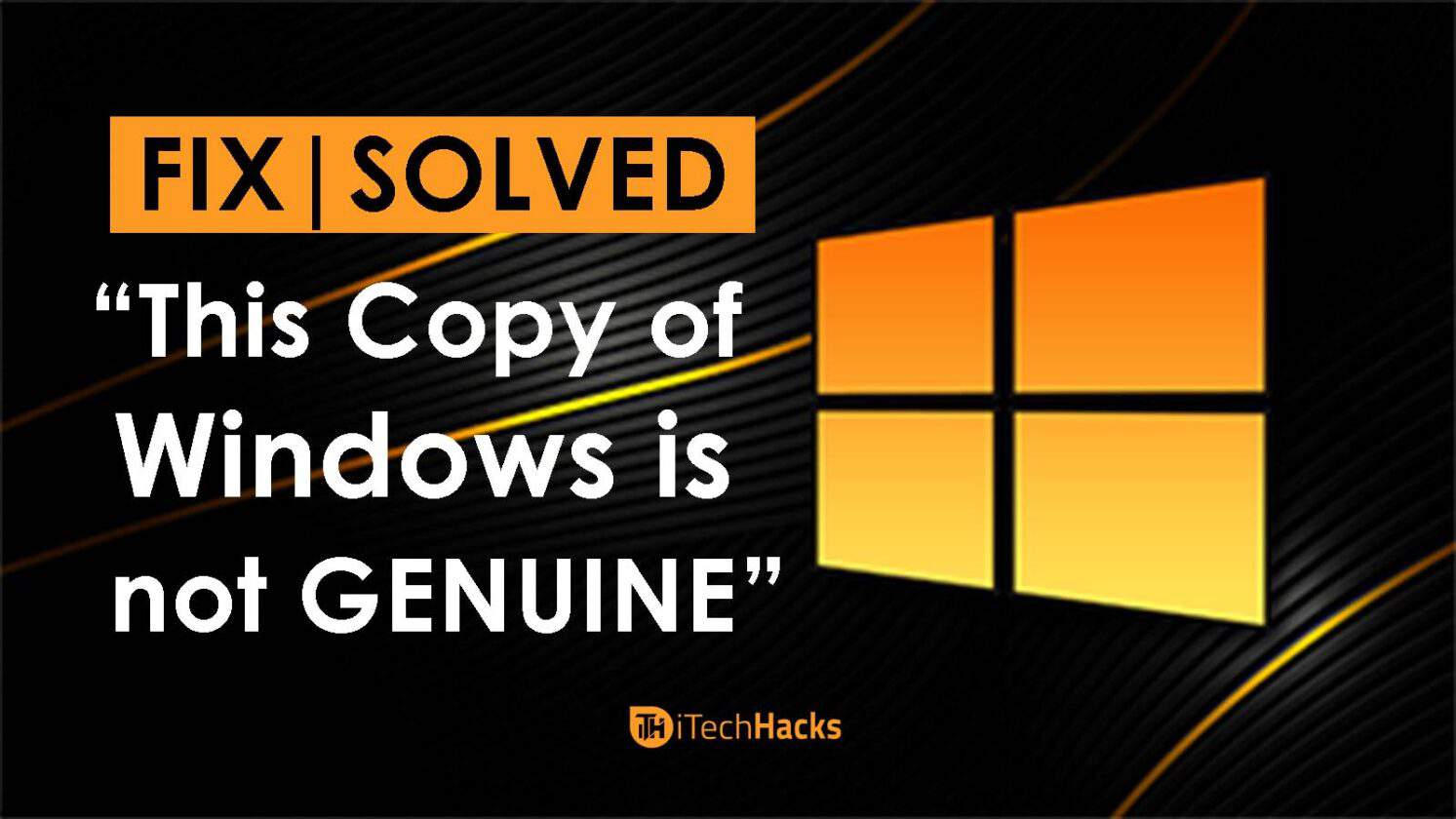 How to Fix Copy of Windows is Not Genuine Error