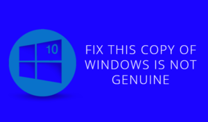 How to Fix Copy of Windows is Not Genuine Error
