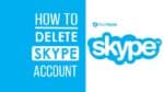 How to Delete Your Skype Account: Easy Step-by-Step Guide for PC ...
