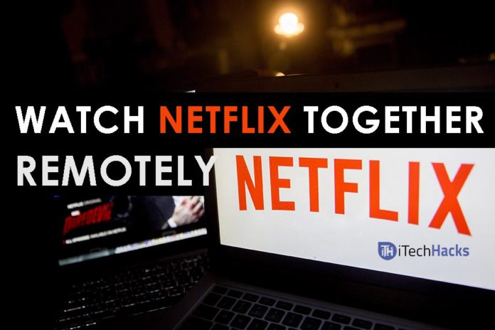 How to Watch Netflix Together Online Long Distance