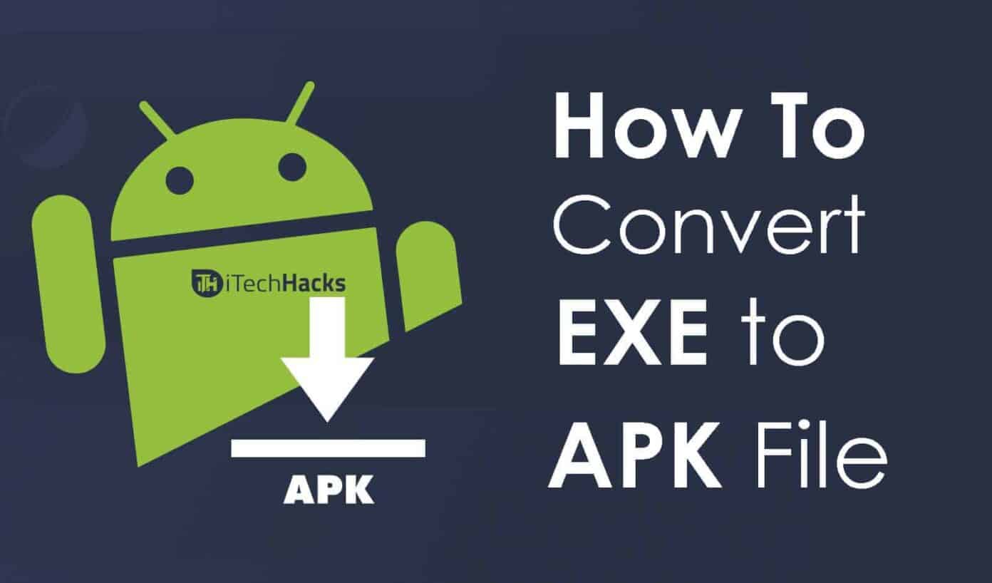 How to Convert EXE to APK on Android and PC (2026)