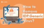 What is IDP.Generic? How to Remove IDP.Generic it