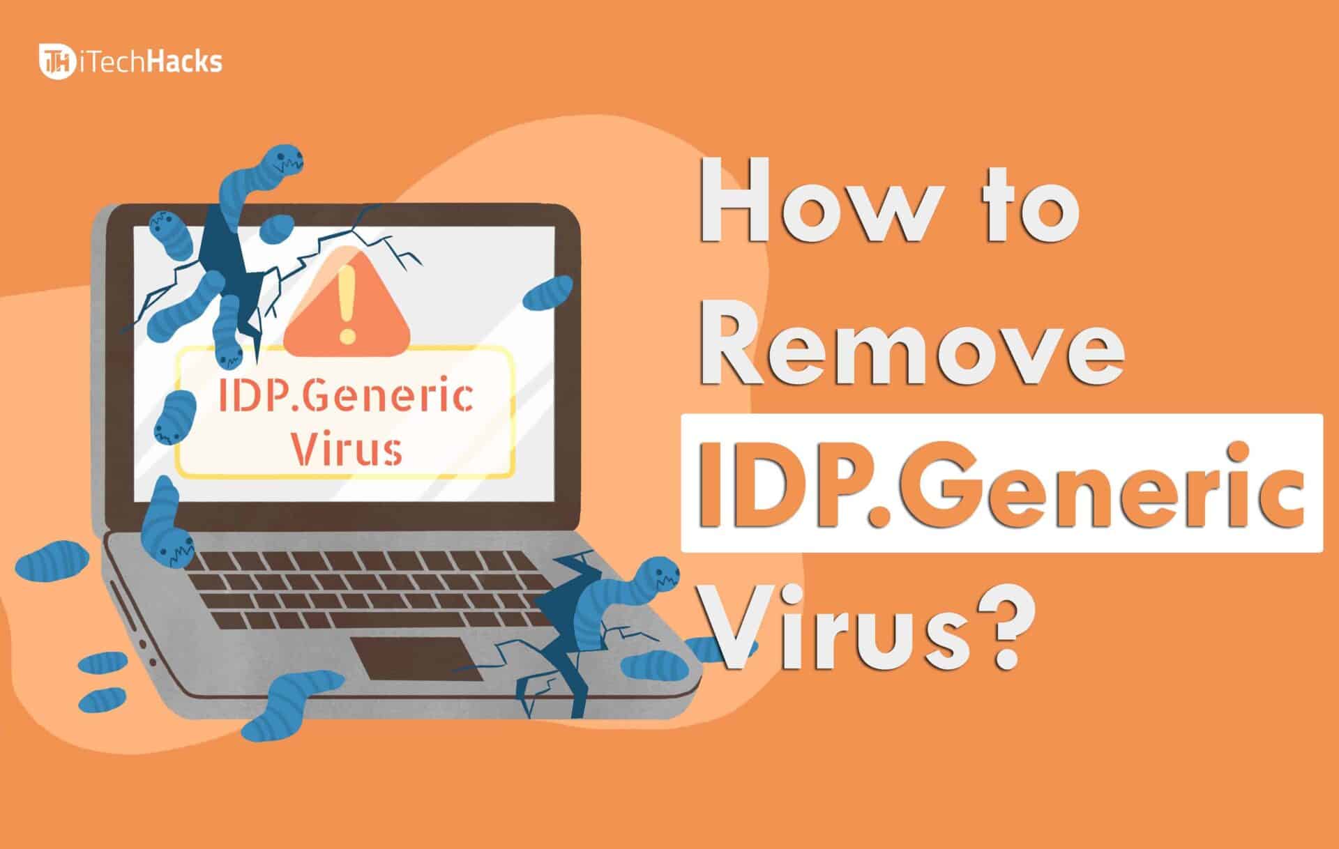 What is IDP.Generic? How to Remove IDP.Generic it
