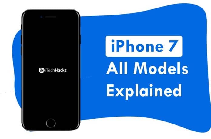 iPhone 7 Models Difference [A1660, A1661, A1778, A1784, A1779]