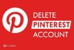 How to Delete or Deactivate Your Pinterest Account 2024