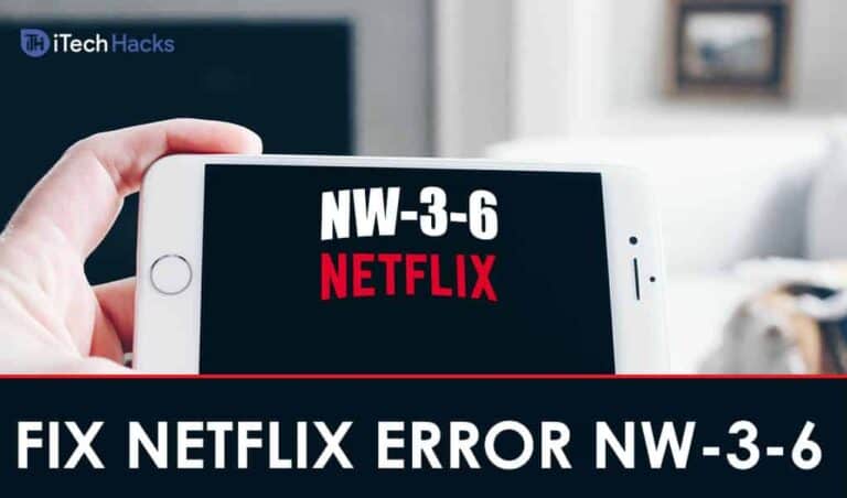 5 Quick Ways to Fix Netflix Error Code NW-3-6 (2024)