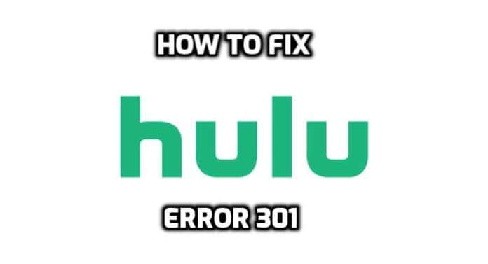 How to Fix Hulu Error Code 301 (6 Ways to Fix)