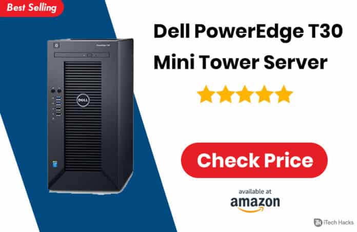 Best Dell PowerEdge T30 Tower Server Review: Features, Specs