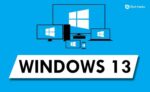 Windows 13 Rumors, Leaks, Features, News - Is this really coming?