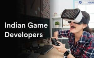 Top 8 Indian Game Developers & Gaming Studios