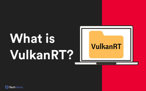 What is Vulkan RunTime Libraries (VulkanRT): Guide