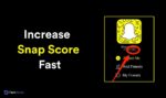 How to Increase Snap Score Faster in 2025 [Snapchat Score Hack]