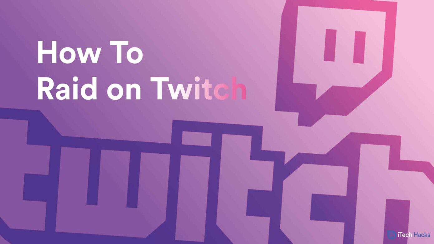 How to Raid on Twitch: Step-by-Step Guide to Raid on Twitch