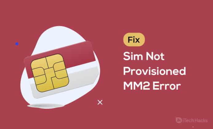 Top 6 Ways to Fix Sim Not Provisioned MM2 Error