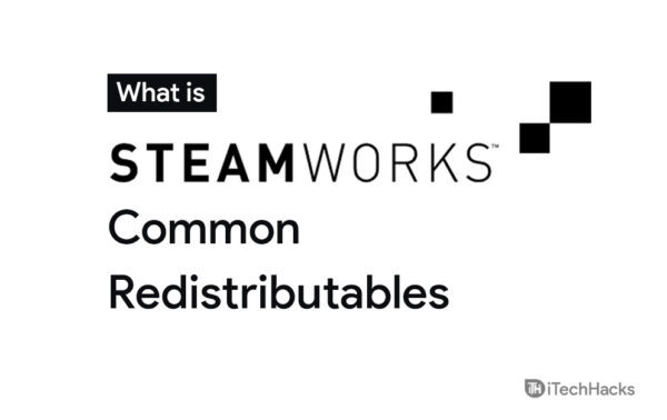 What is Steamworks Common Redistributables? Should You Remove It?