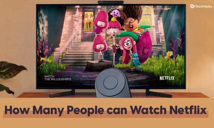 How Many People can Watch Netflix at Once in One Account