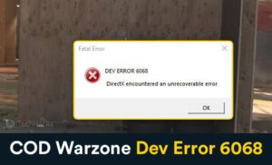 7 Ways to Fix COD Warzone Dev Error 6068 Windows 10/11