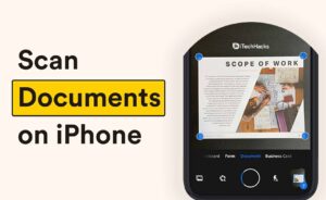 How to Scan Documents With Your iPhone