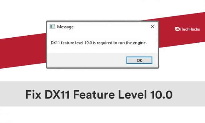 7 Ways to Fix for DX11 Feature Level 10.0 Is Required to Run the Engine