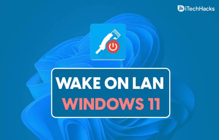How to Enable Wake On Lan in Windows 11: Remotely Turn On PC