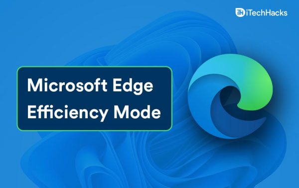 How to Enable Windows 11 Microsoft Edge Efficiency Mode