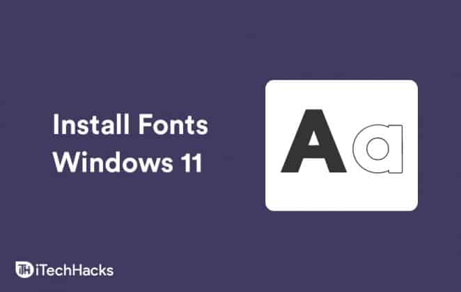 How to Install and Add Fonts In Windows 11 (3 Ways)