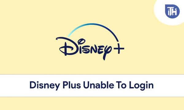 5 Working Ways To Fix Disney Plus Unable To Login Issues