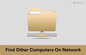 Top 3 Ways to Find Other Computers on A Network in Windows 11