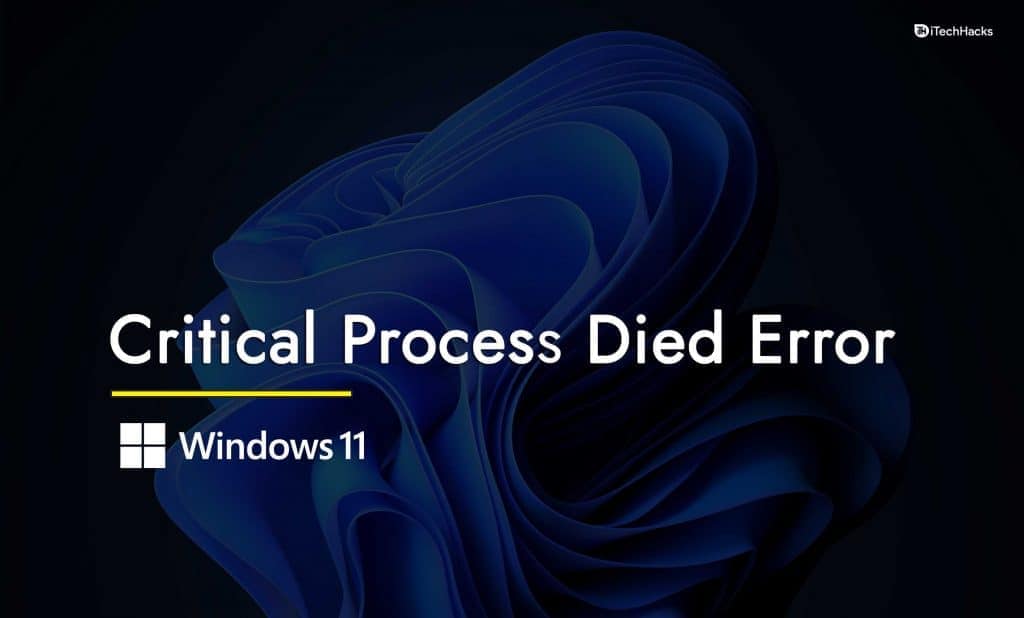 Top 10 Ways to Fix Critical Process Died Error in Windows 11