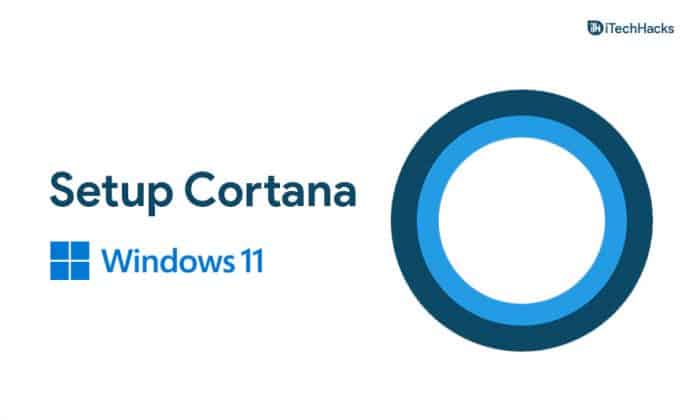 Cortana In Windows 11: How To Install and Setup Easily