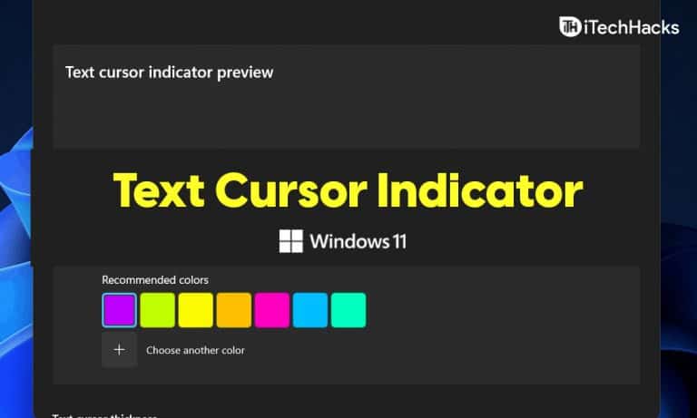 How to Turn On/Off Text Cursor Indicator In Windows 11