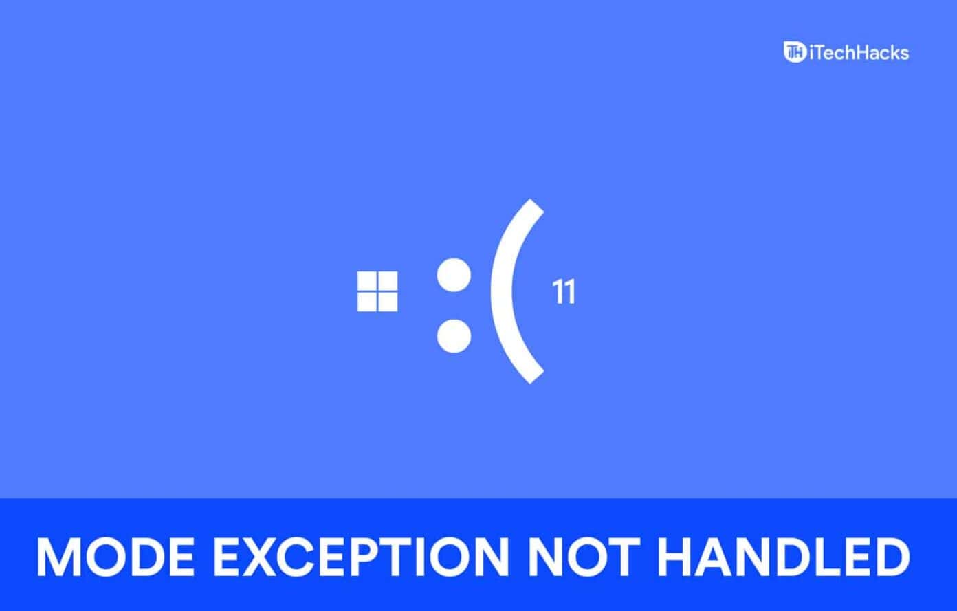 5 Ways to Fix KMODE EXCEPTION NOT HANDLED in Windows 11