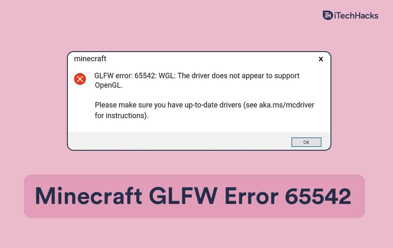 Fix Minecraft GLFW Error 65542 Driver Does Not Support OpenGL Fix Minecraft GLFW Error 65542 Driver Does Not Support OpenGL