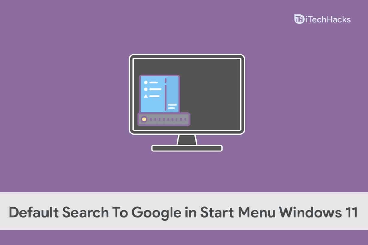 How to Change Default Search to Google in Start Menu Windows 11