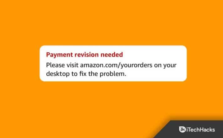 Top 5 Ways to Fix Payment Revision Needed on Amazon [Guide]