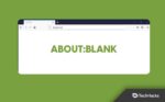 What Is about:blank? How To Remove About Blank Blocked?