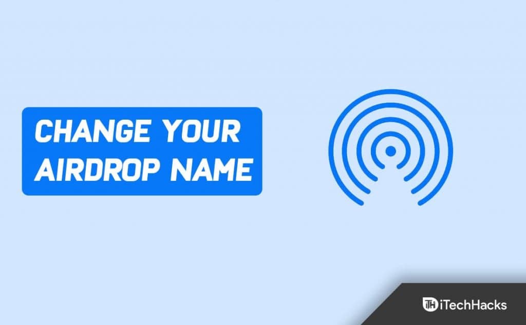 How to Change Your AirDrop Name on iPhone, Mac, iPad