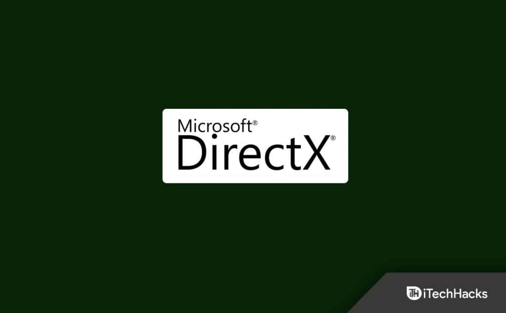 Top 6 Ways to Fix DirectX Errors On Windows 11