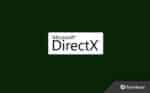 Top 6 Ways to Fix DirectX Errors On Windows 11