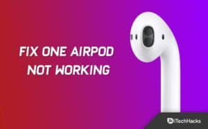 10 Ways to Fix When One AirPod Not Working (2024)