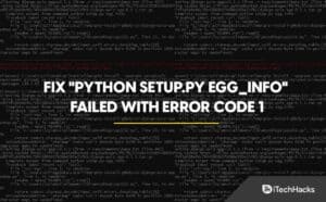 How to Fix Command "python setup.py egg_info" Failed with Error Code 1