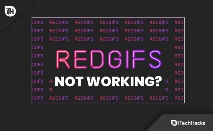 RedGIFs Not Working? Here are Top 6 Ways to Fix it