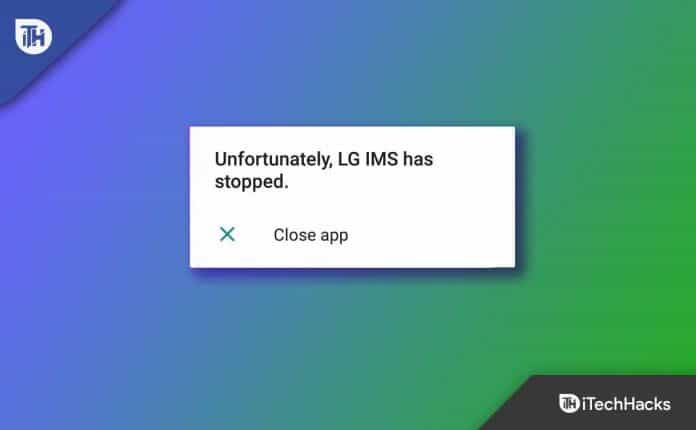 Top 8 Ways to Fix Unfortunately LG IMS Keeps Stopping Error (2024)