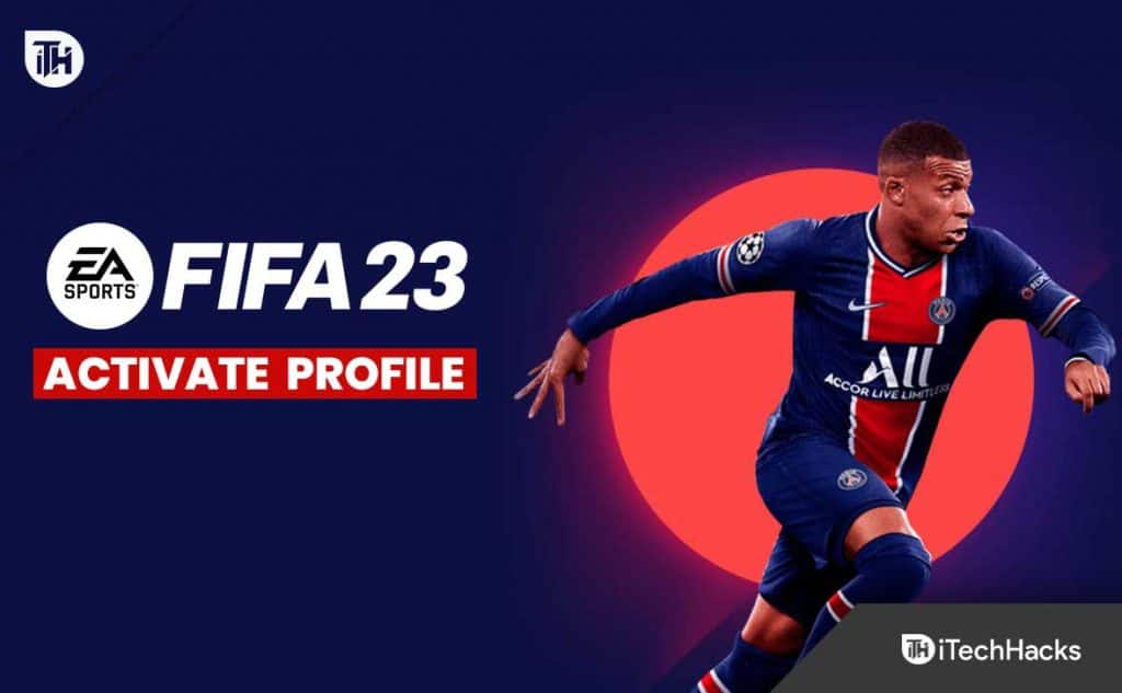 How to Activate FIFA 23 Profile on Xbox, PS4, PS5, PC