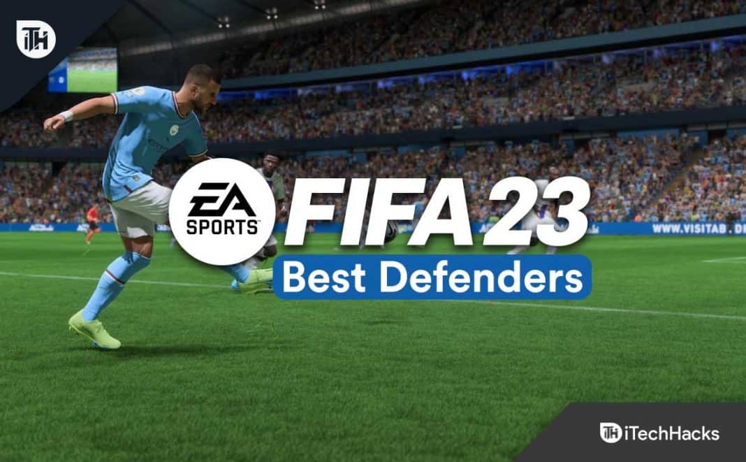 Top 50 Best FIFA 23 Defenders (CB, LB, RWB, RB, LWB)