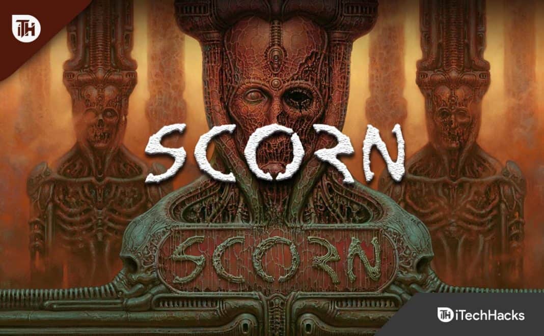 11 Ways to Fix Scorn Keeps Crashing and Won't Launch on Startup