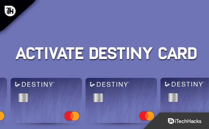 How to Activate Destiny Card Online at destinycard.com: Guide [2025]